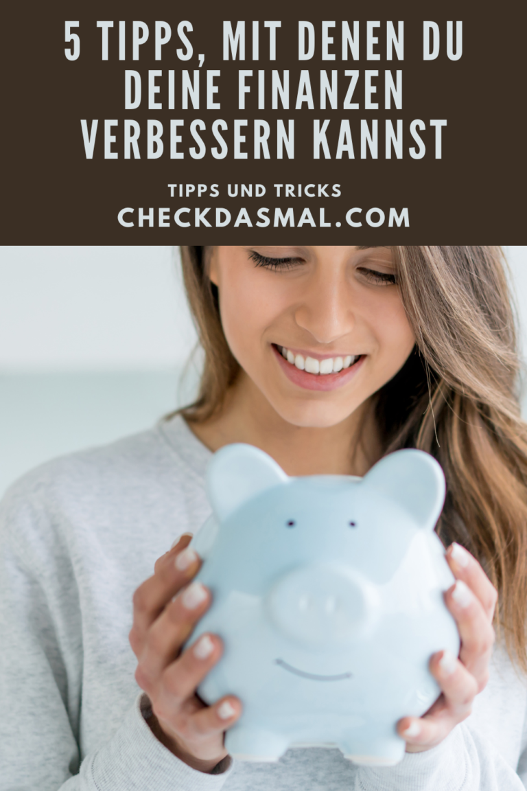 5 Tipps, mit denen du deine Finanzen verbessern kannst - checkdasmal.com